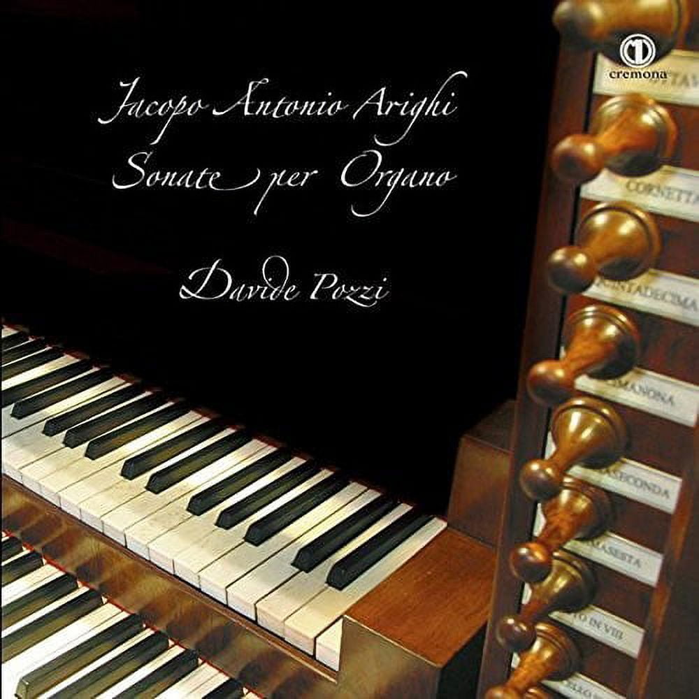 Arighi / Gonelli / Pozzi - Jacopo Antonio Arighi: Sonate per Organo ...