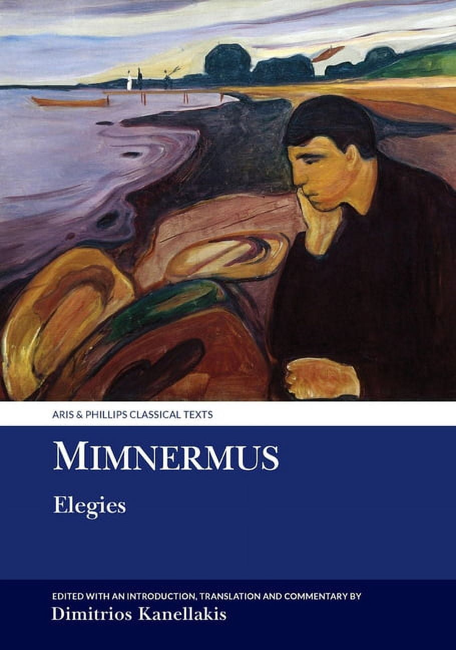 Aris & Phillips Classical Texts Mimnermus: Elegies, (Paperback ...