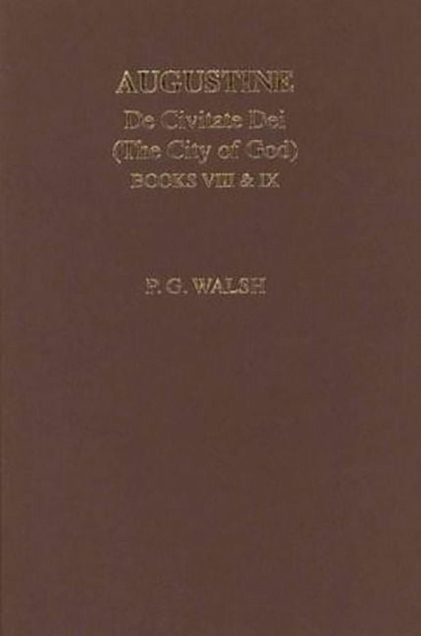 Aris and Phillips Classical Texts Augustine: de Civitate Dei the City ...
