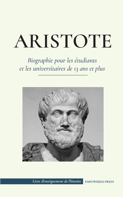 Aristote - Biographie pour les ?tudiants et les universitaires de 13 ...