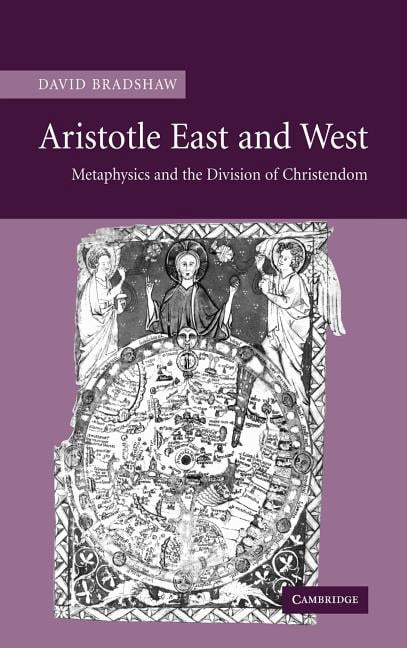 Aristotle East and West: Metaphysics and the Division of Christendom ...