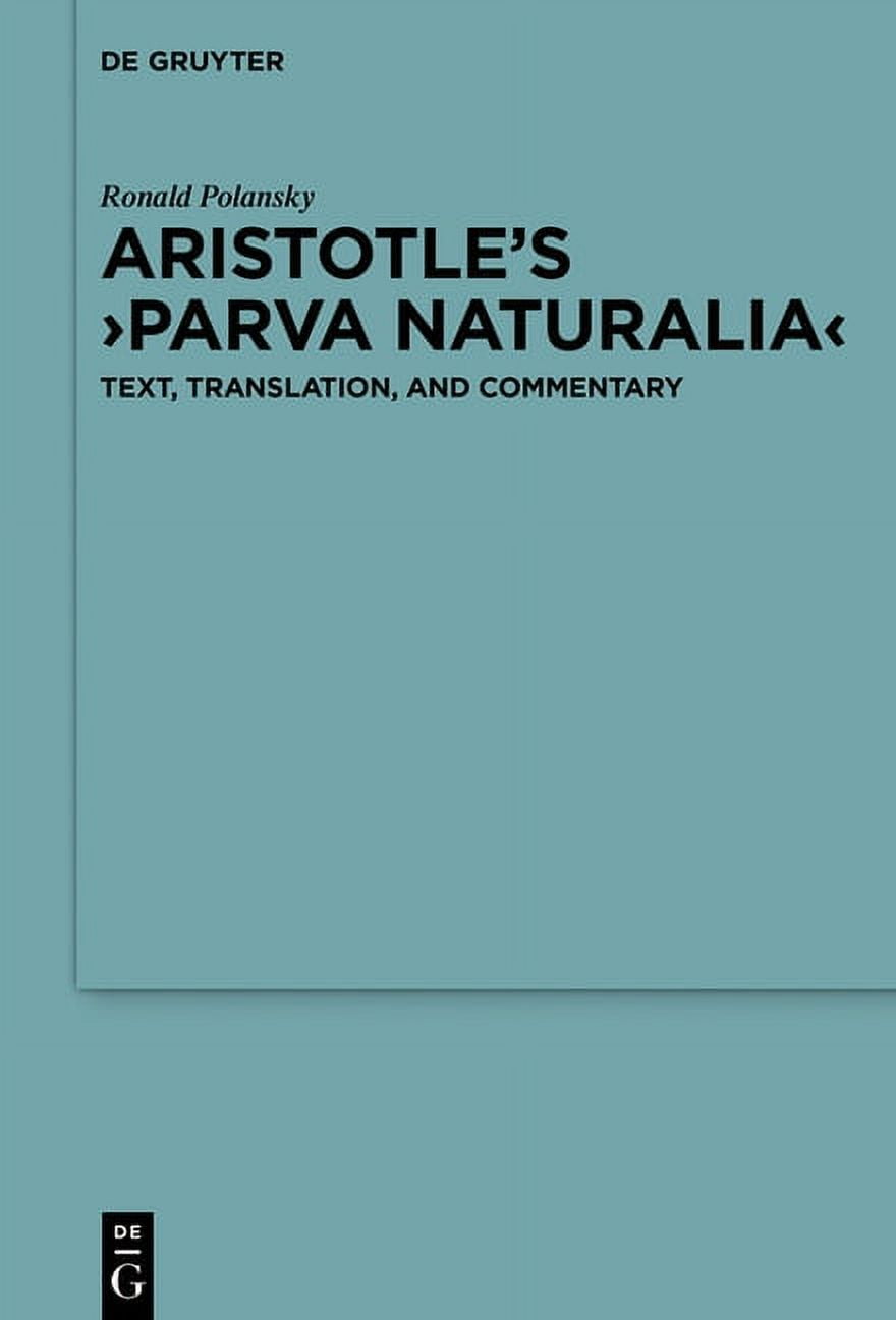 Aristotle's >Parva Naturalia: Text, Translation, and Commentary ...