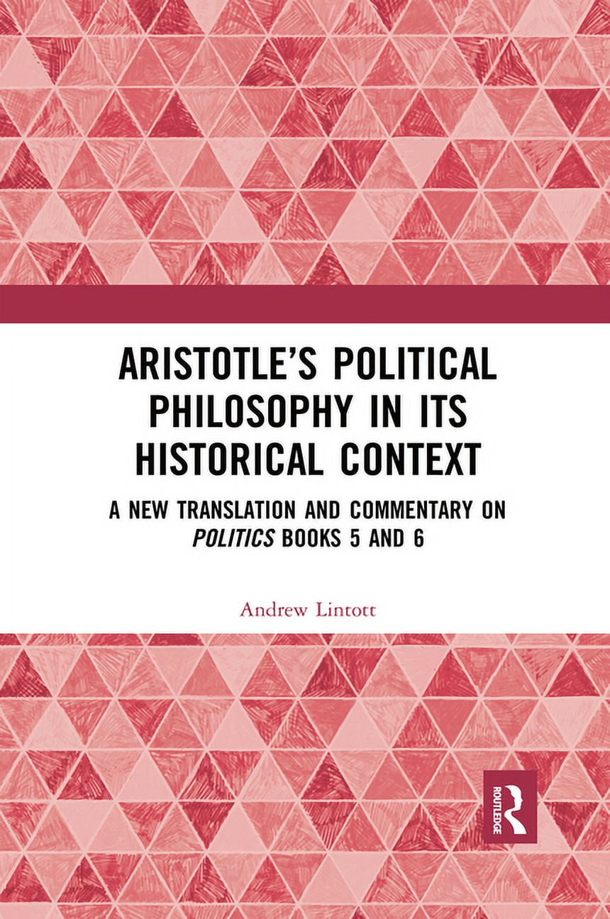 Aristotle's Political Philosophy in its Historical Context: A New ...