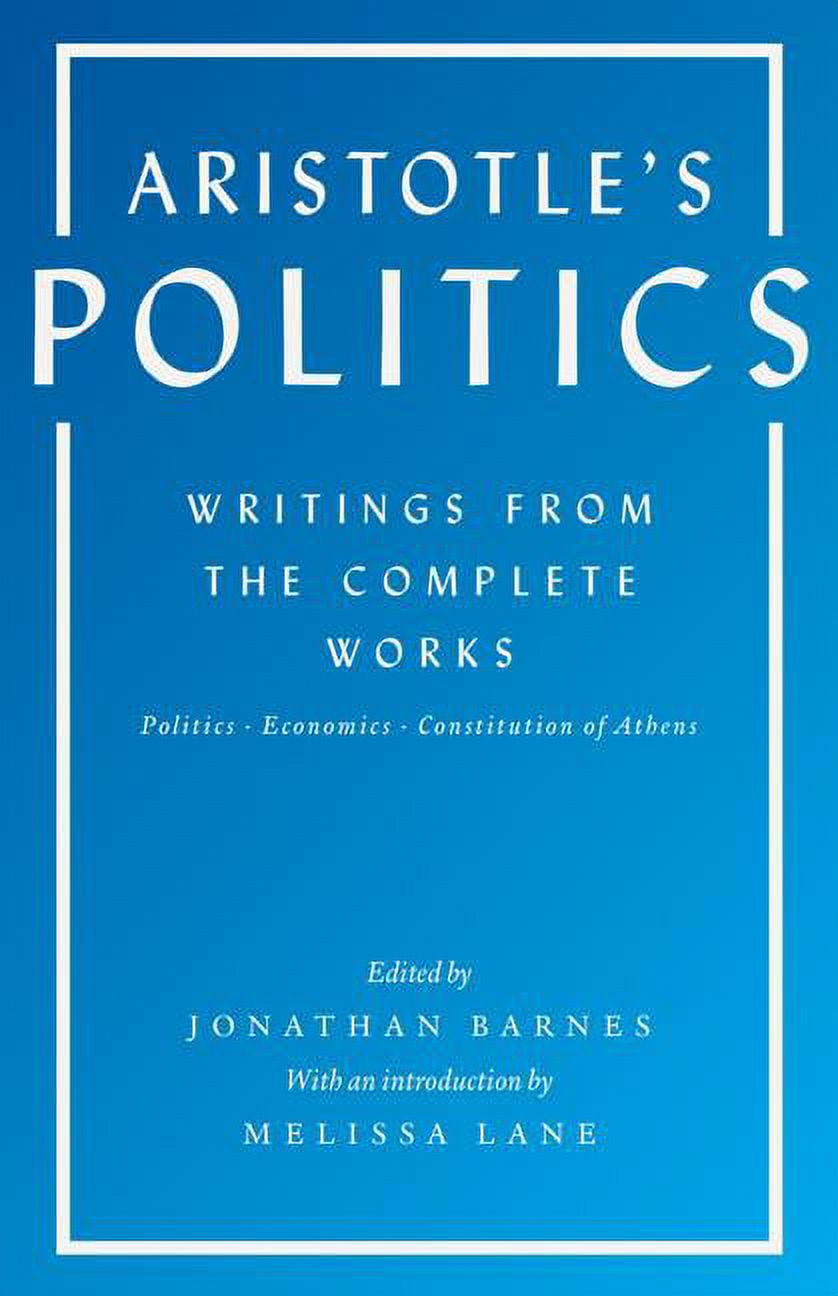Aristotle's Politics: Writings from the Complete Works: Politics ...