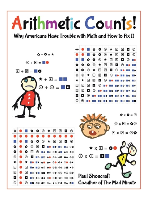 Arithmetic Counts!: Why Americans Have Trouble with Math and How to Fix ...