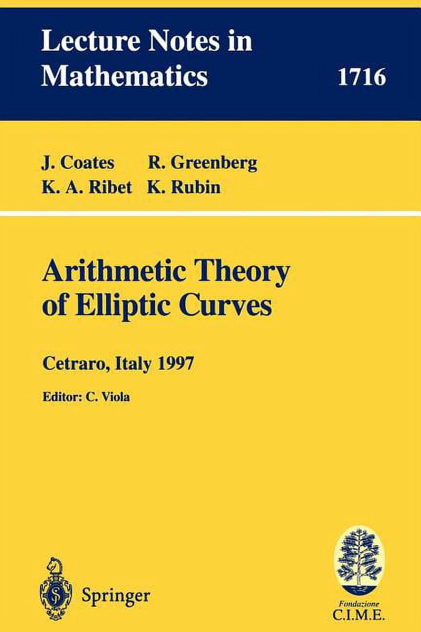 Arithmetic Theory of Elliptic Curves: Lectures Given at the 3rd Session of the Centro ...