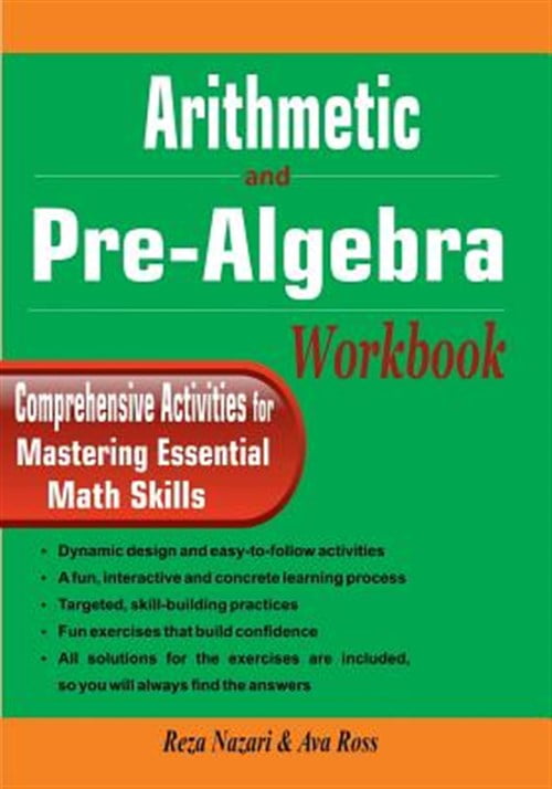 Arithmetic and Pre-algebra Workbook : Comprehensive Activities for Mastering Essential Math ...