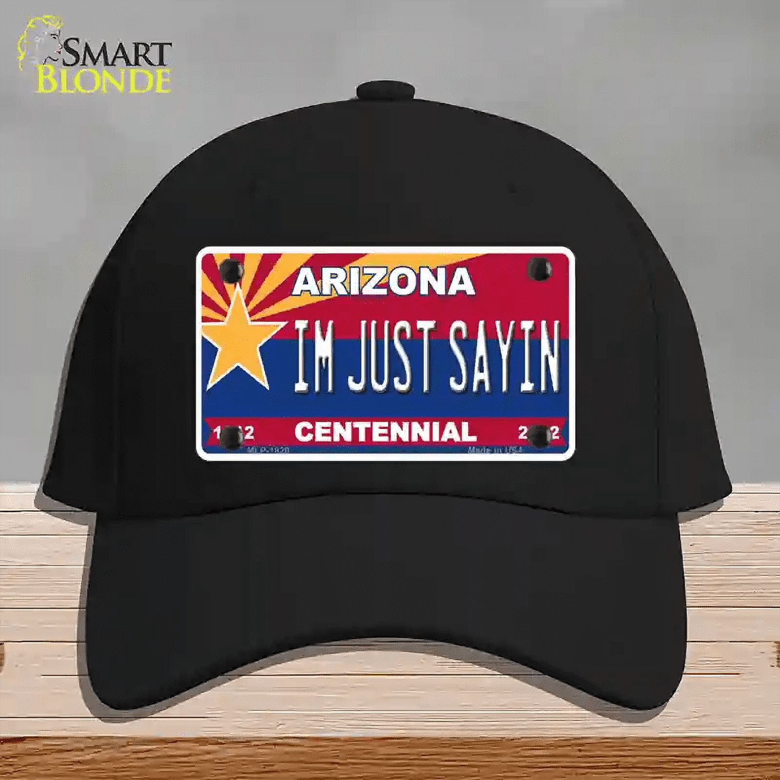 Arizona Centennial Im Just Sayin Novelty License Plate Hat Cotton Black ...