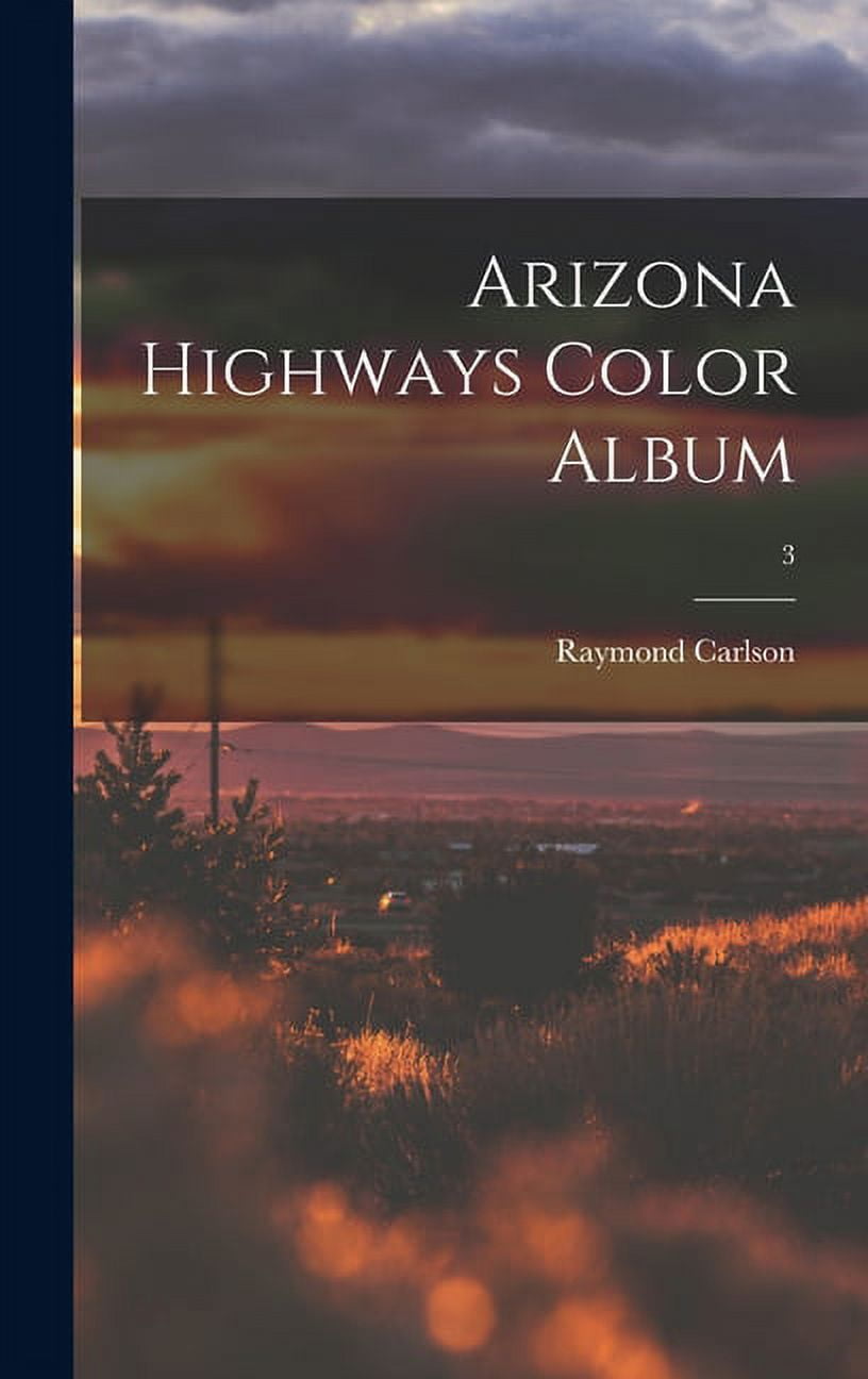 Arizona Highways Color Album; 3, (Hardcover) - Walmart.com