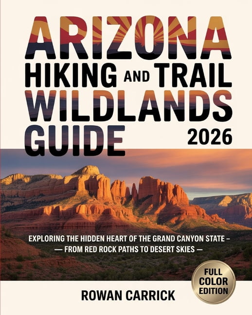 Arizona Hiking and Trail Wildlands Guide 2026: Exploring the Hidden ...