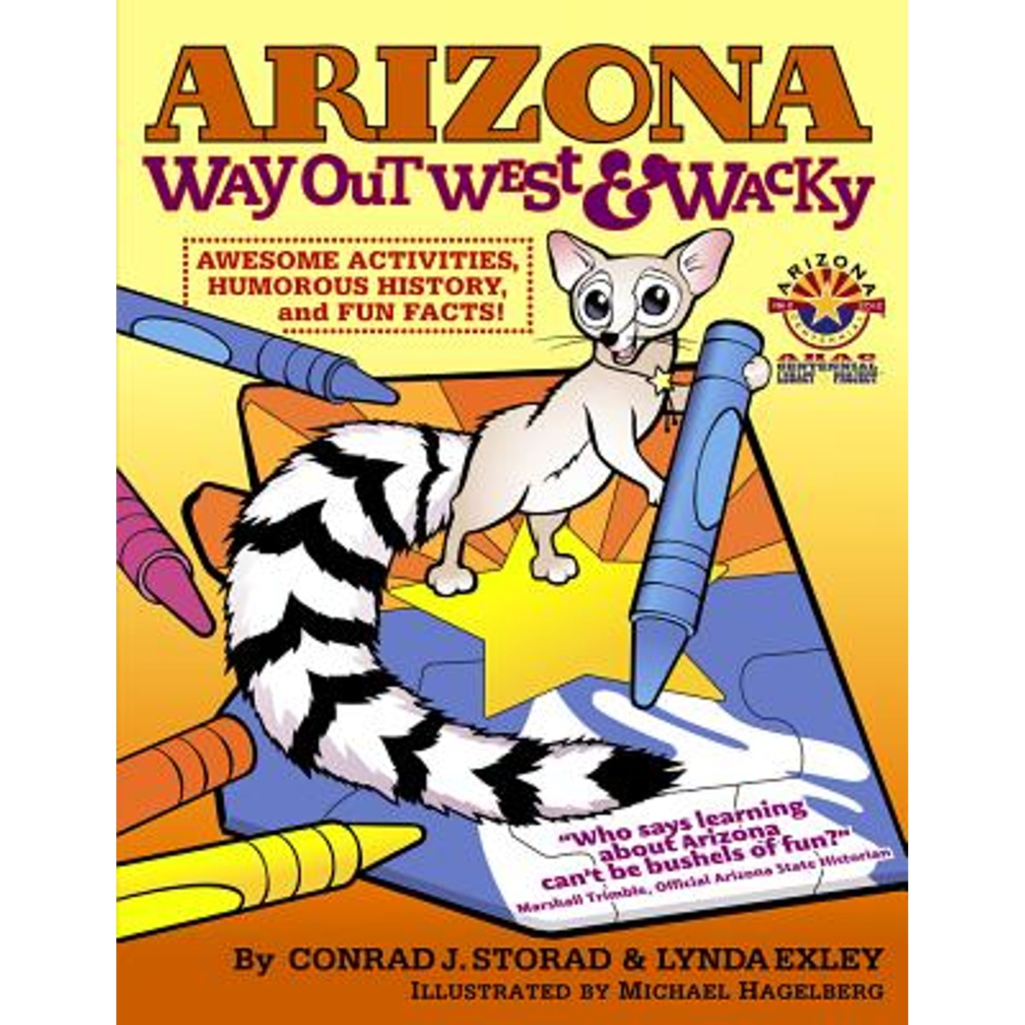 Arizona Way Out West & Wacky: Awesome Activities, Humorous History, and ...
