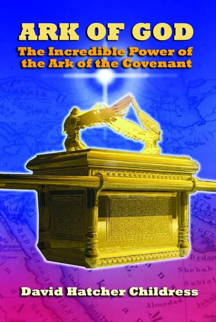 Ark of God: The Incredible Power of the Ark of the Covenant, (Paperback ...