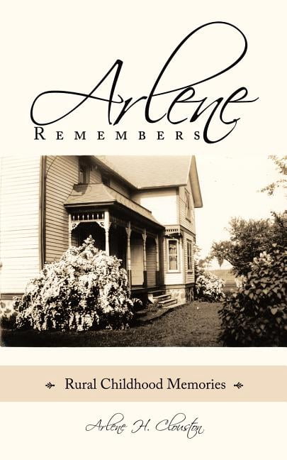 Arlene Remembers: Rural Childhood Memories - Walmart.com
