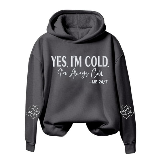 Arlun Yes I'm Cold Me 24/7 Always Cold Hoodies for Women Long Sleeve ...