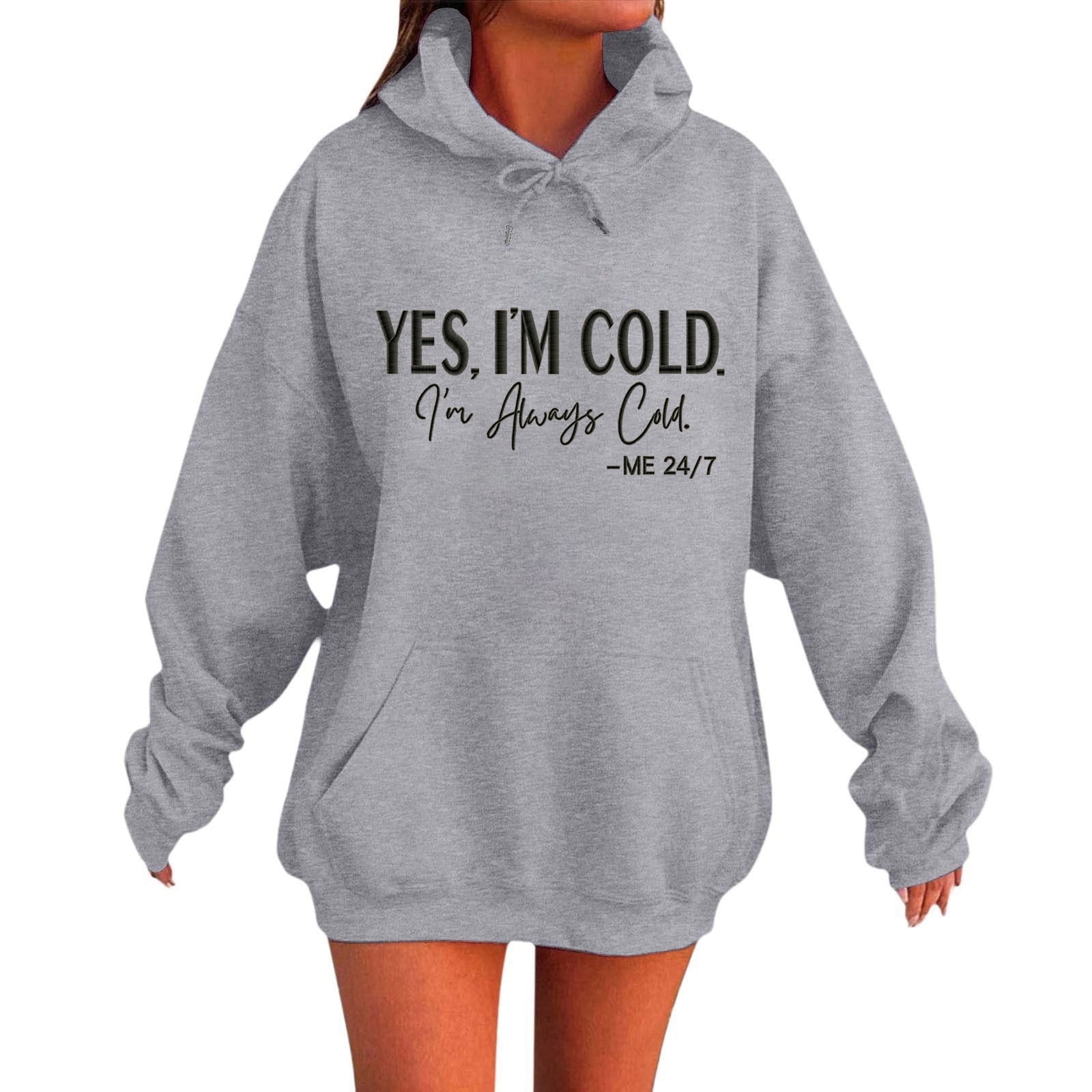 Arlun Yes I'm Cold Hoodies for Women Always Cold Funny Letter Graphic ...