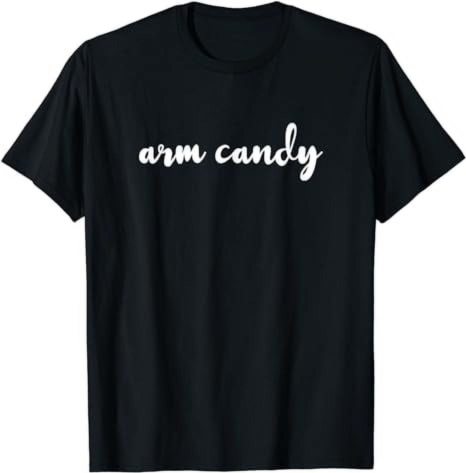 Arm Candy - GF's Wife's Arm Candy, BF's Husband's Arm Candy T-Shirt ...