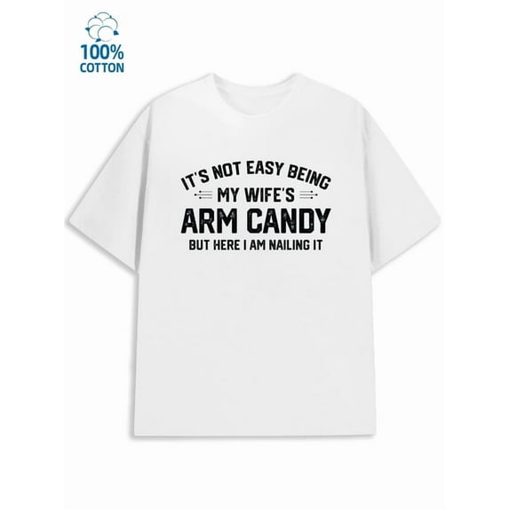 Arm Candy Wife mens funny humor 180G 100% Cotton white sixty years old ...