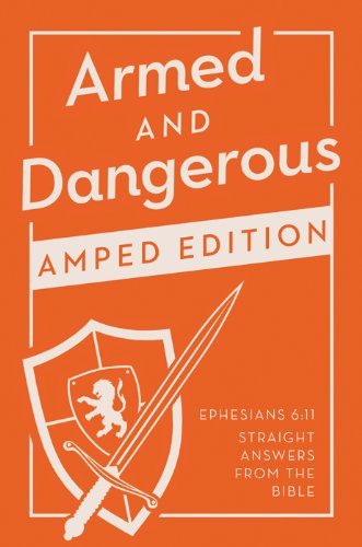 Pre-Owned Armed And Dangerous Amped Edition Paperback: Ephesians 6:11 Straight Answers from the ...