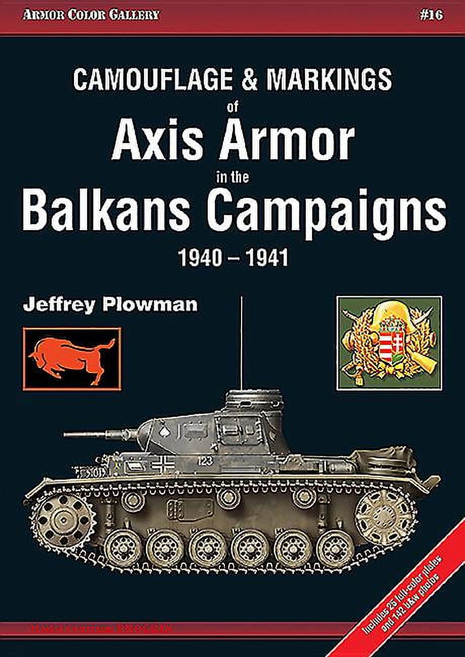 Armor Color Gallery: Camouflage & Markings of Axis Armor in the Balkans ...