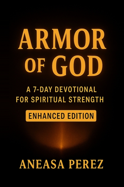 Armor of God: A 7-Day Devotional for Spiritual Strength, Daily Victory ...