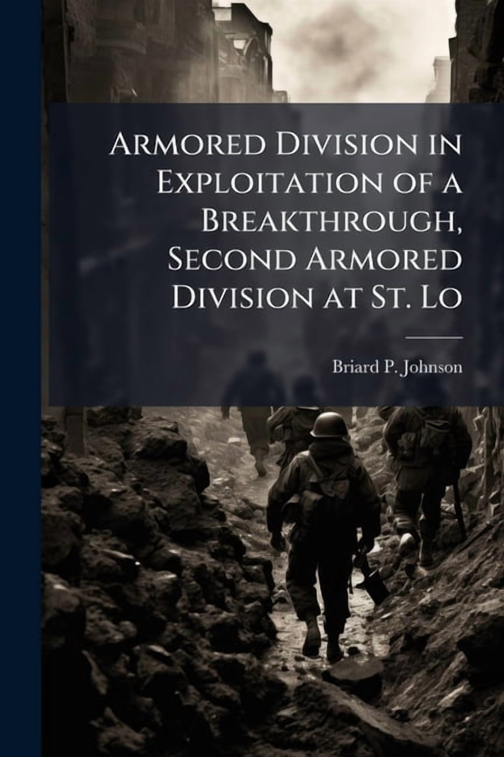 Armored Division in Exploitation of a Breakthrough, Second Armored ...