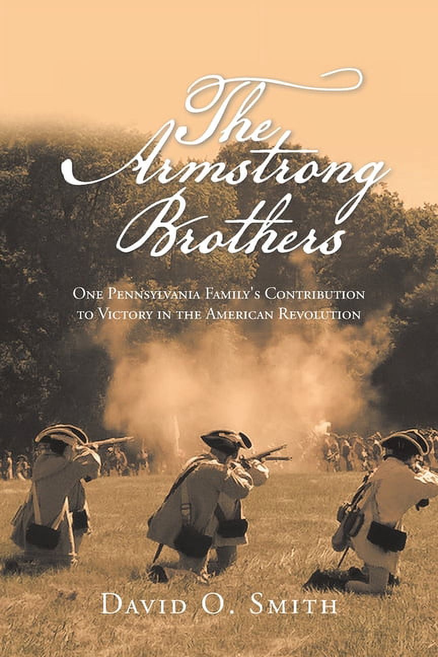 Armstrong Brothers : One Pennsylvania Family's Contribution to Victory ...