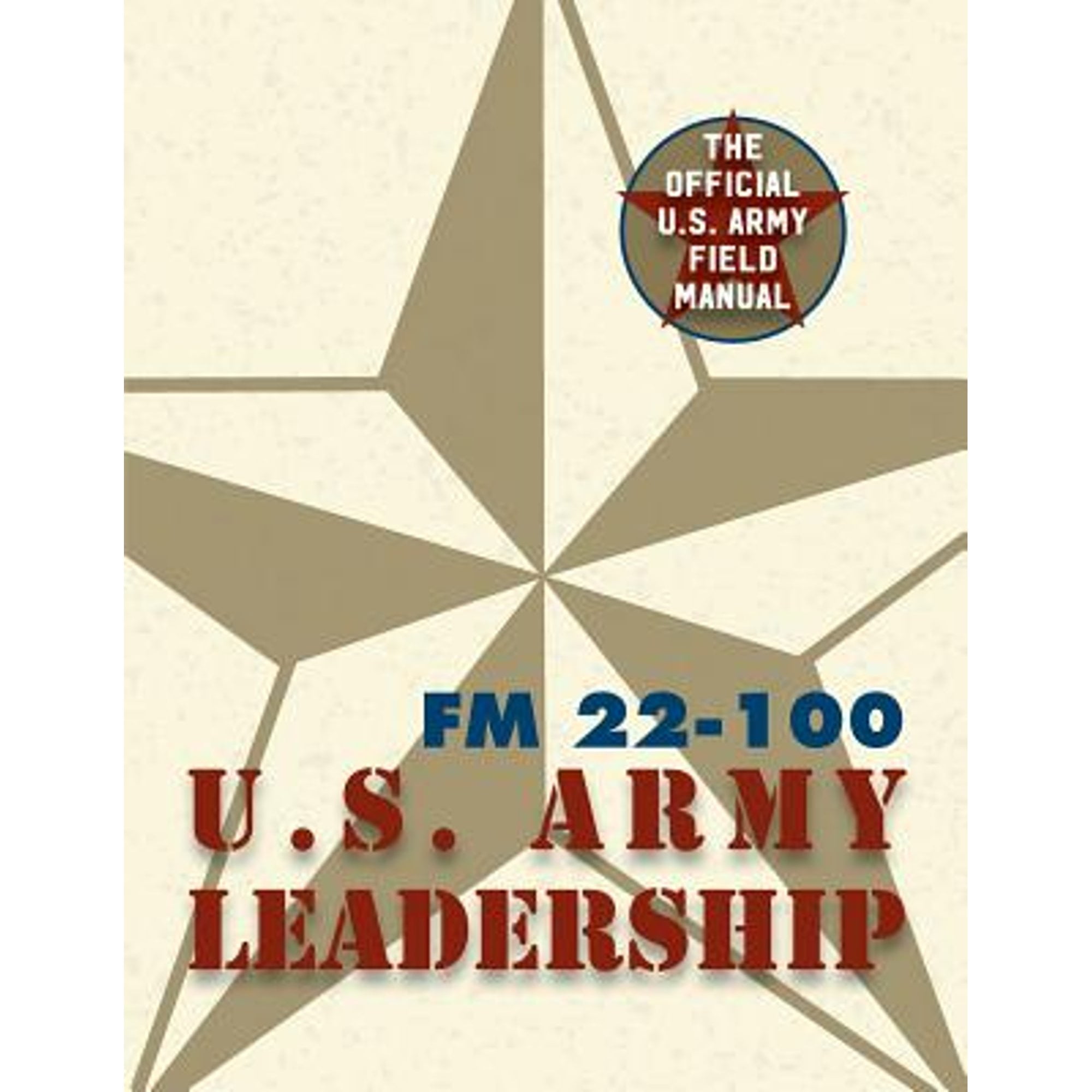 Army Field Manual FM 22-100 (The U.S. Army Leadership Field Manual ...