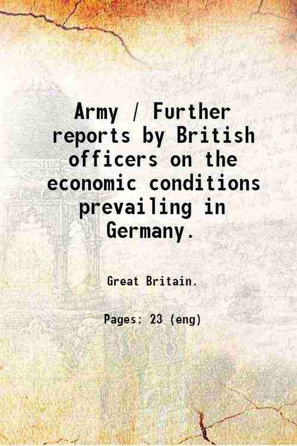 Army / Further reports by British officers on the economic conditions ...