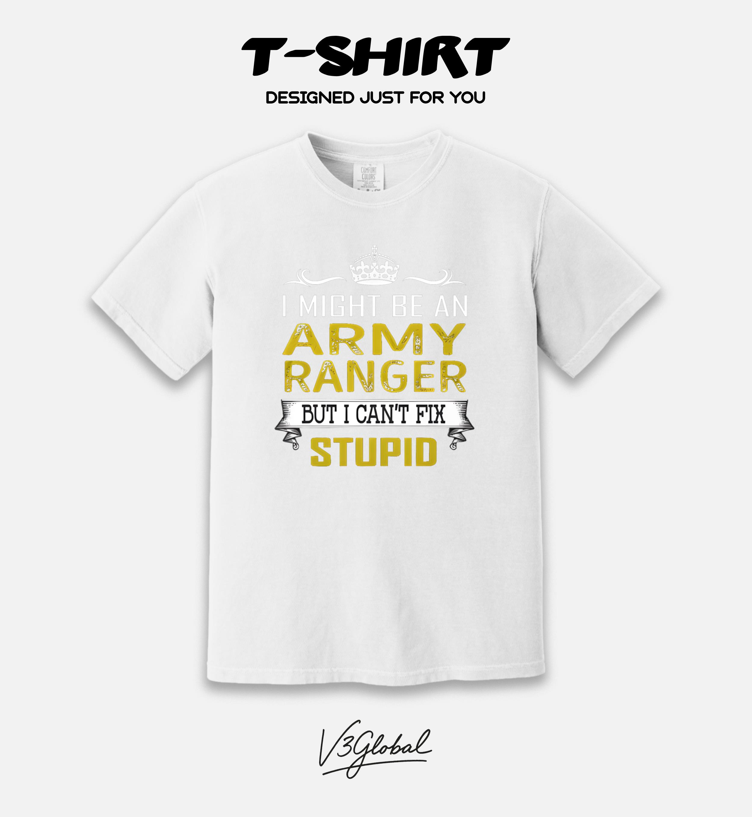 Army Ranger We Fix Stupid Funny Military Veteran Humor Comfort Color T ...