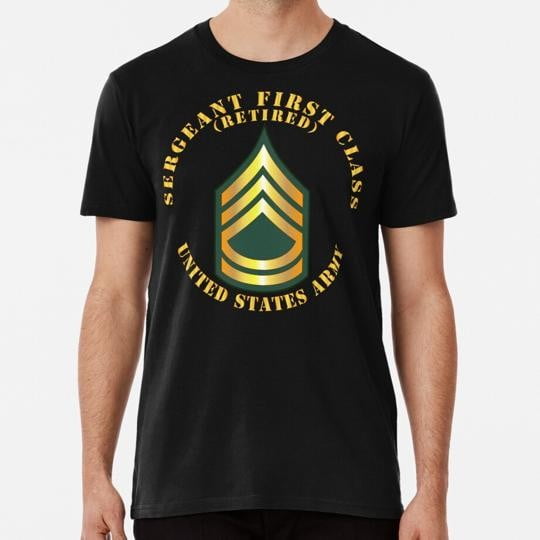 Army Sergeant First Class Sfc Retired Size S to 5XL Made in the USA T ...