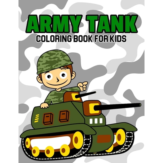 Army Tank Coloring Book for Kids : A Coloring Book for Toddler ...