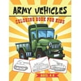 Army Vehicles Coloring Book for Kids Ages 4-8: Military Theme Coloring ...
