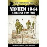 World War II from Original Sources Arnhem 1944 - A Bridge Too Far ...