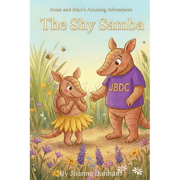 Arnie and Alice's Amazing Adventure Arnie and Alice's Shy Samba, Book 3 ...