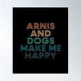 Arnis And Dogs Make Me Happy- Gift For Arnis & Dogs Fans Poster Wall ...