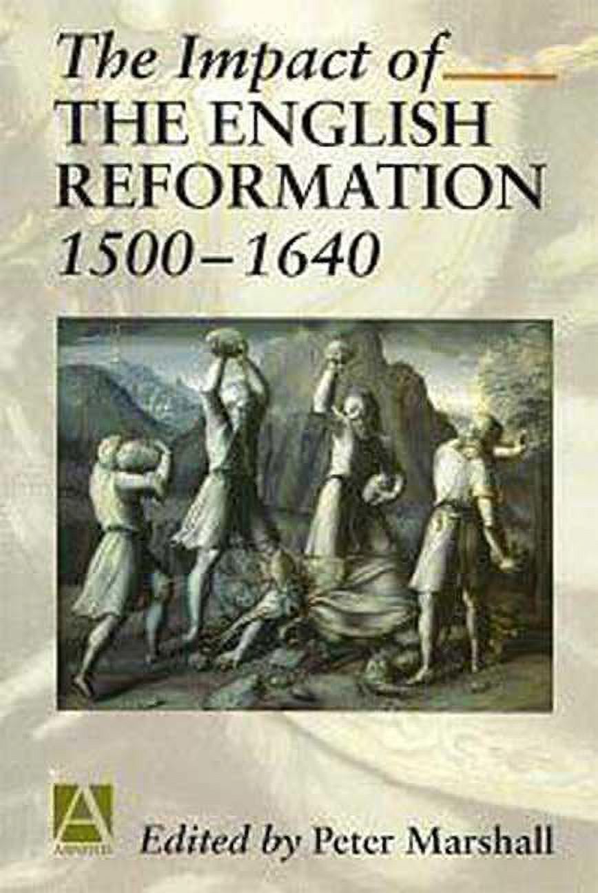 Arnold Readers in History The Impact of the English Reformation 1500 ...