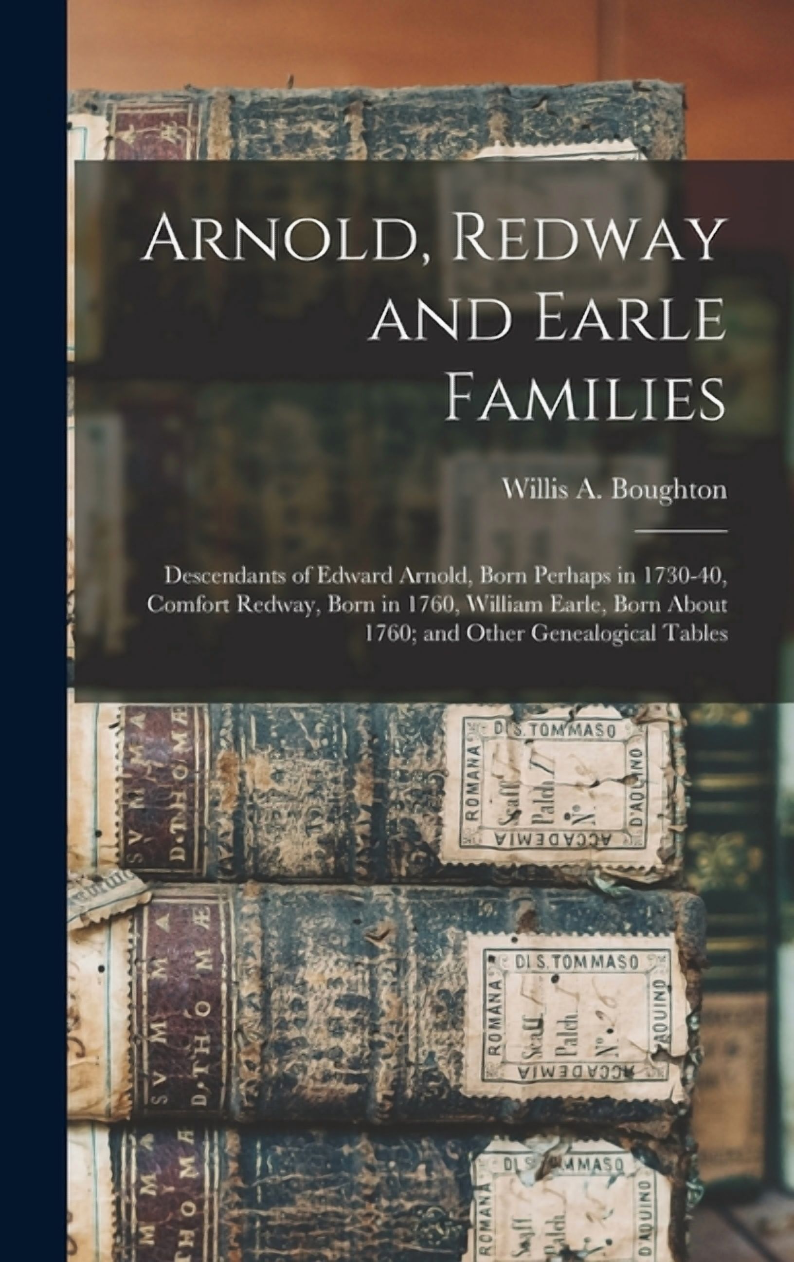 Arnold, Redway and Earle Families; Descendants of Edward Arnold, Born ...