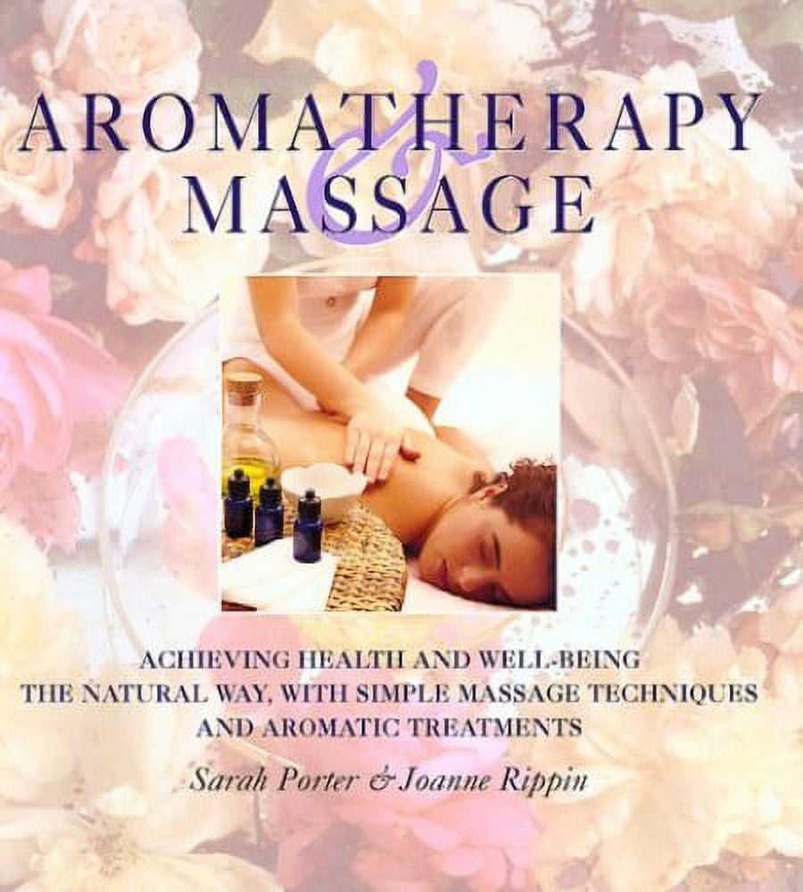Pre-Owned Aromatherapy and Massage: Achieving Health and Well-Being the ...