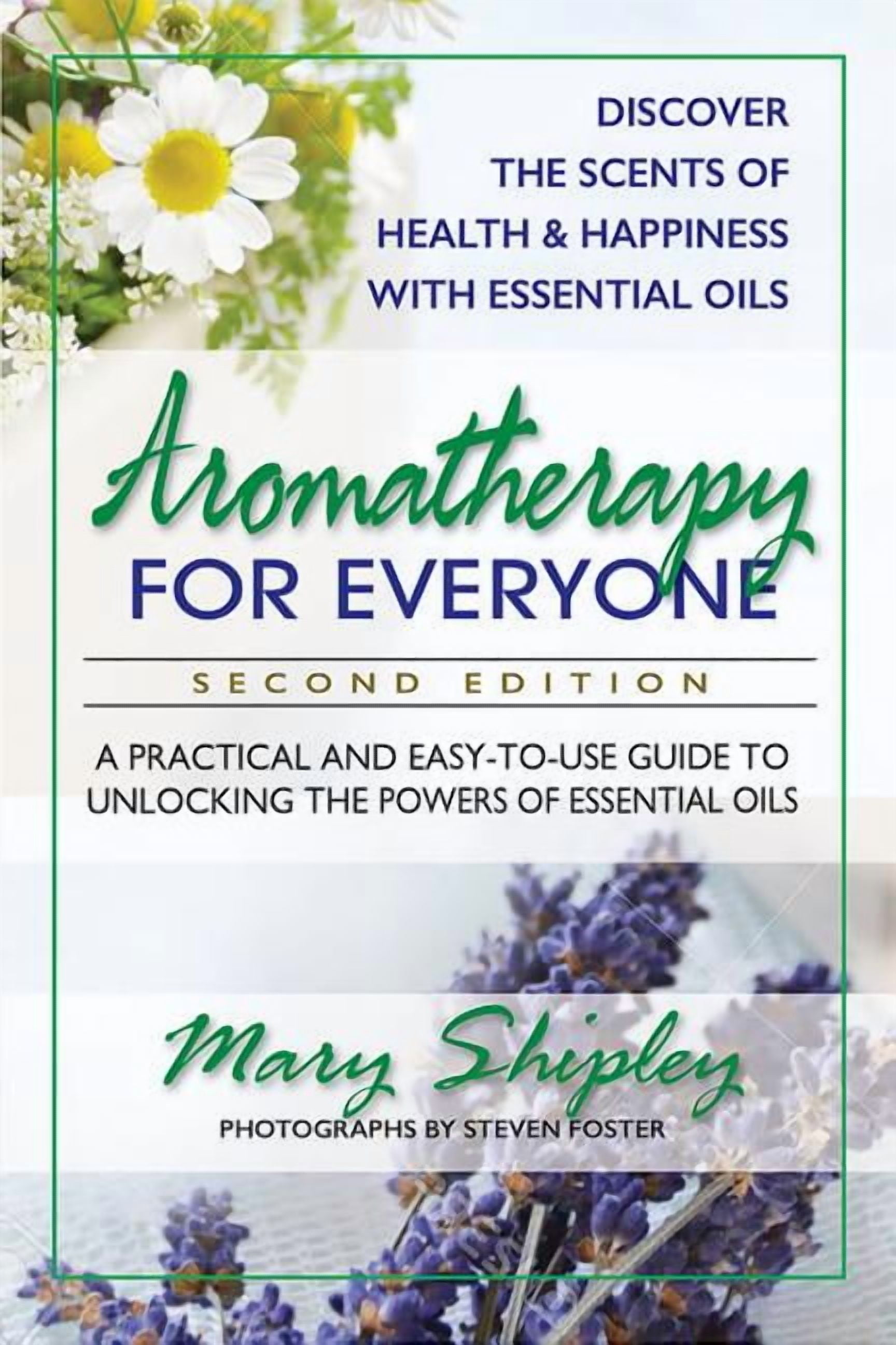 Aromatherapy for Everyone : A Practical and Easy-to-use Guide to ...