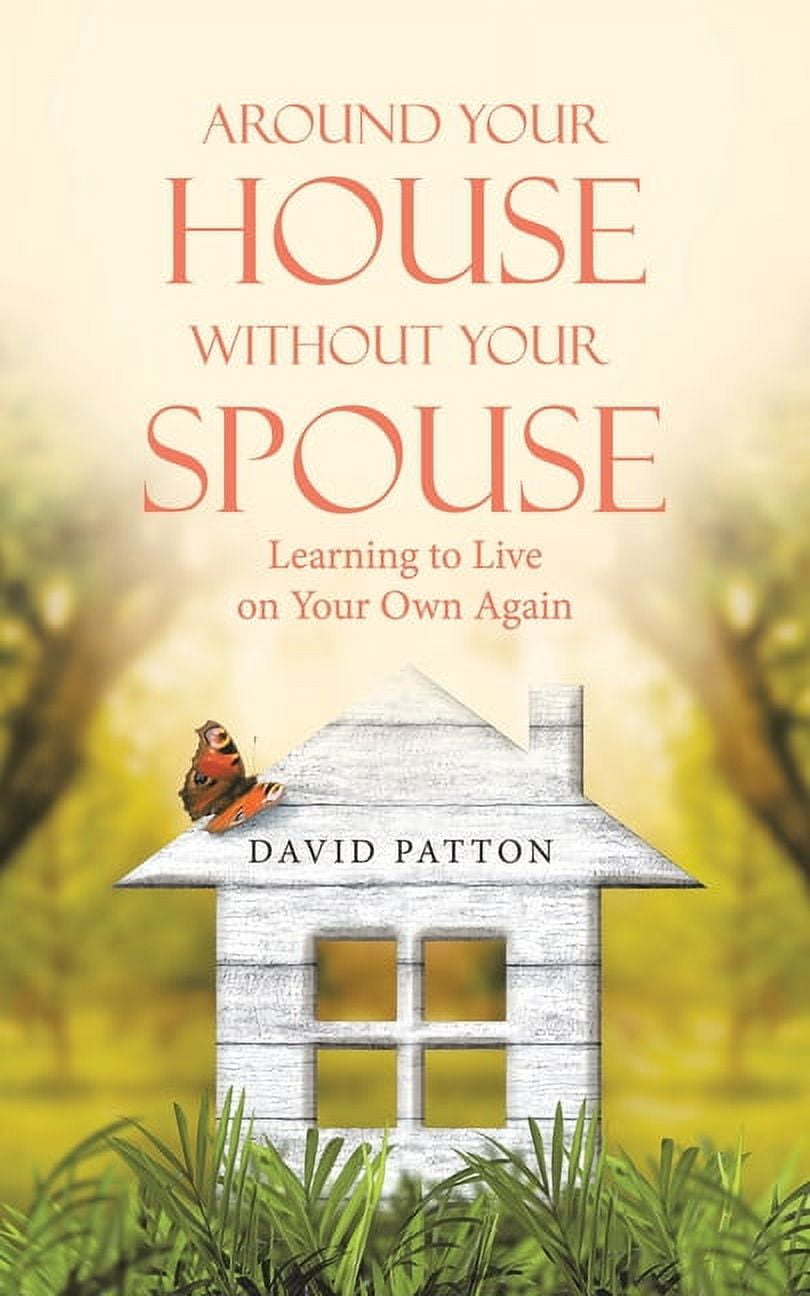 Around Your House Without Your Spouse: Learning to Live on Your Own ...