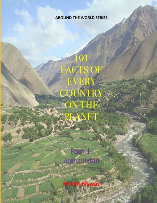 Around the World: 101 Facts about Every Afghanistan: 101 Facts From ...