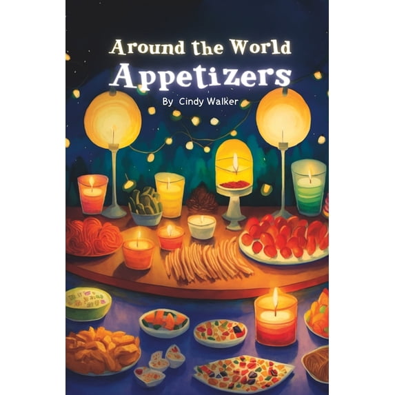 Around the World Appetizers: A Fun Book About Food, Rhyming Book for ...