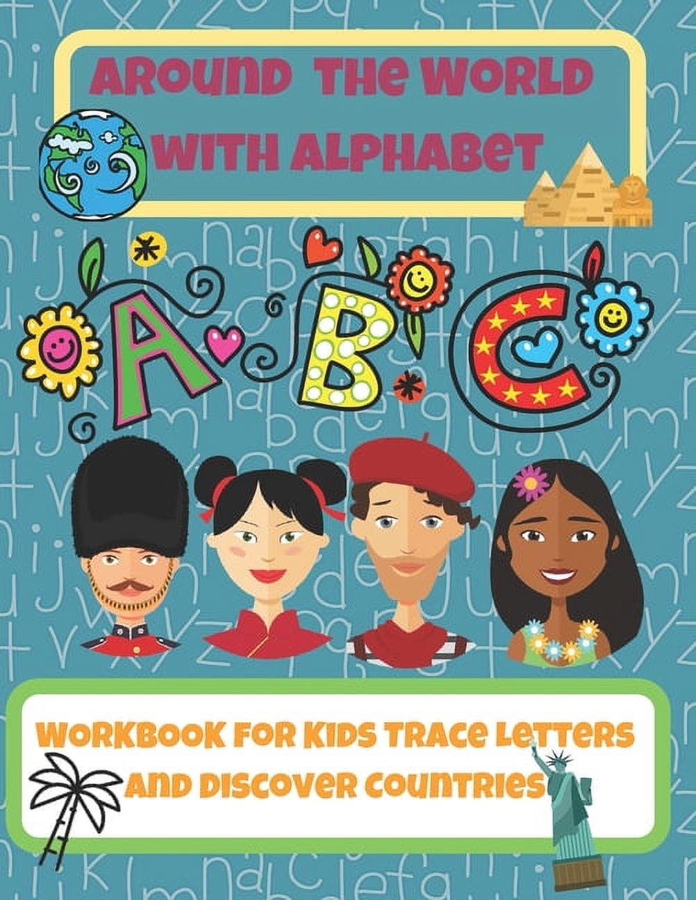 Around the World with Alphabet: Workbook for Kids, Trace Letters and ...