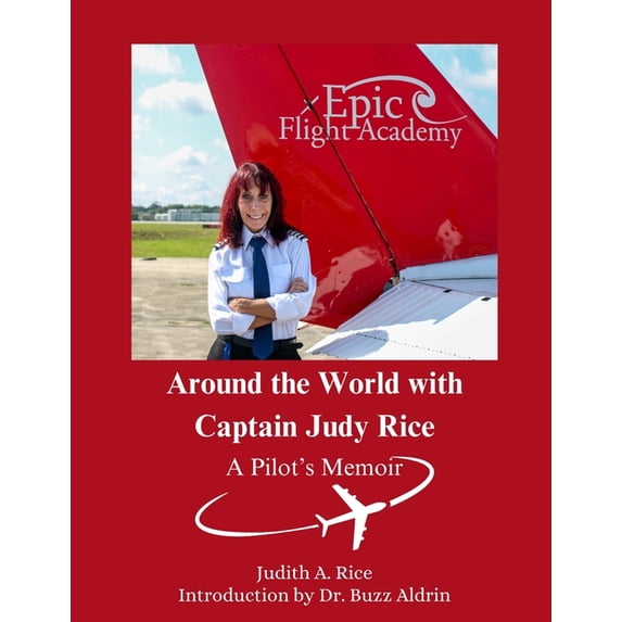 Around the World with Captain Judy Rice: A Pilot's Memoir, (Paperback ...
