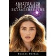 Arrivée sur une Planète Extraterrestre - Romance de Science-Fiction. Bouleversée et Enlevée ...