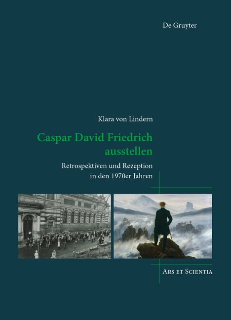 Ars Et Scientia Caspar David Friedrich Ausstellen: Retrospektiven Und Rezeption in Den 1970er ...