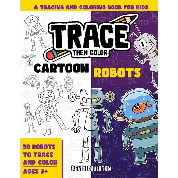 Art Books for Kids from Firstartbooks Trace Then Color: Cartoon Robots ...