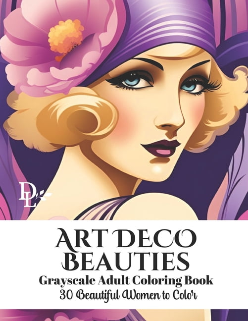 Beautiful Women Coloring Books Art Deco Beauties - Grayscale Adult ...