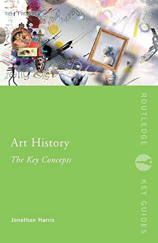 Pre-Owned Art History,Key Concepts: The Key Concepts (Routledge Key ...