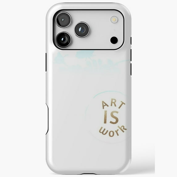 Art Is Work Inspirational Artist Quote Phone Case Compatible iPhone 17 ...